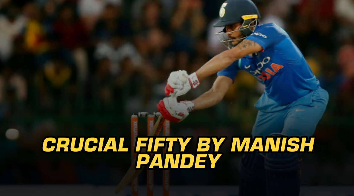 Manish Pandey’s fifty rebuild India’s innings