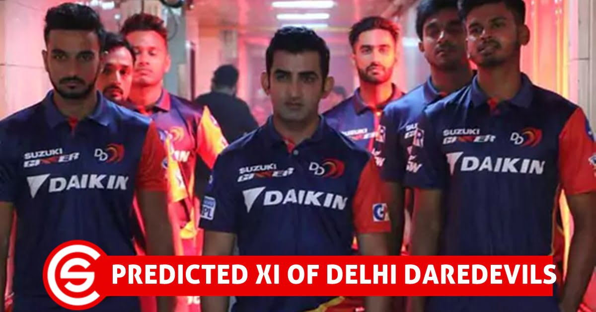 IPL 2018: Delhi Daredevils - Probable XI Prediction