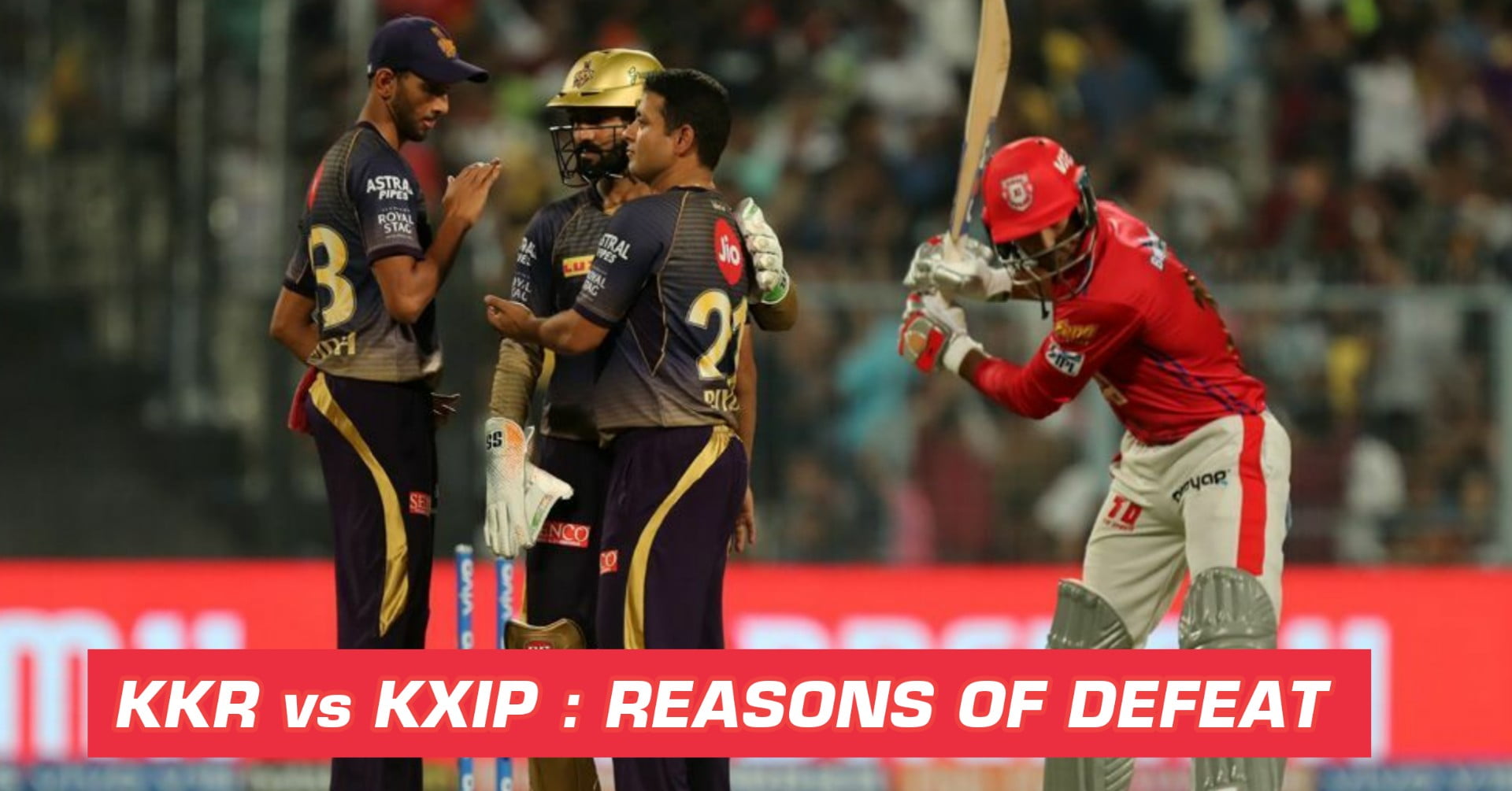 IPL 2019: Match 6 (KKR vs KXIP) – Reasons of Defeat