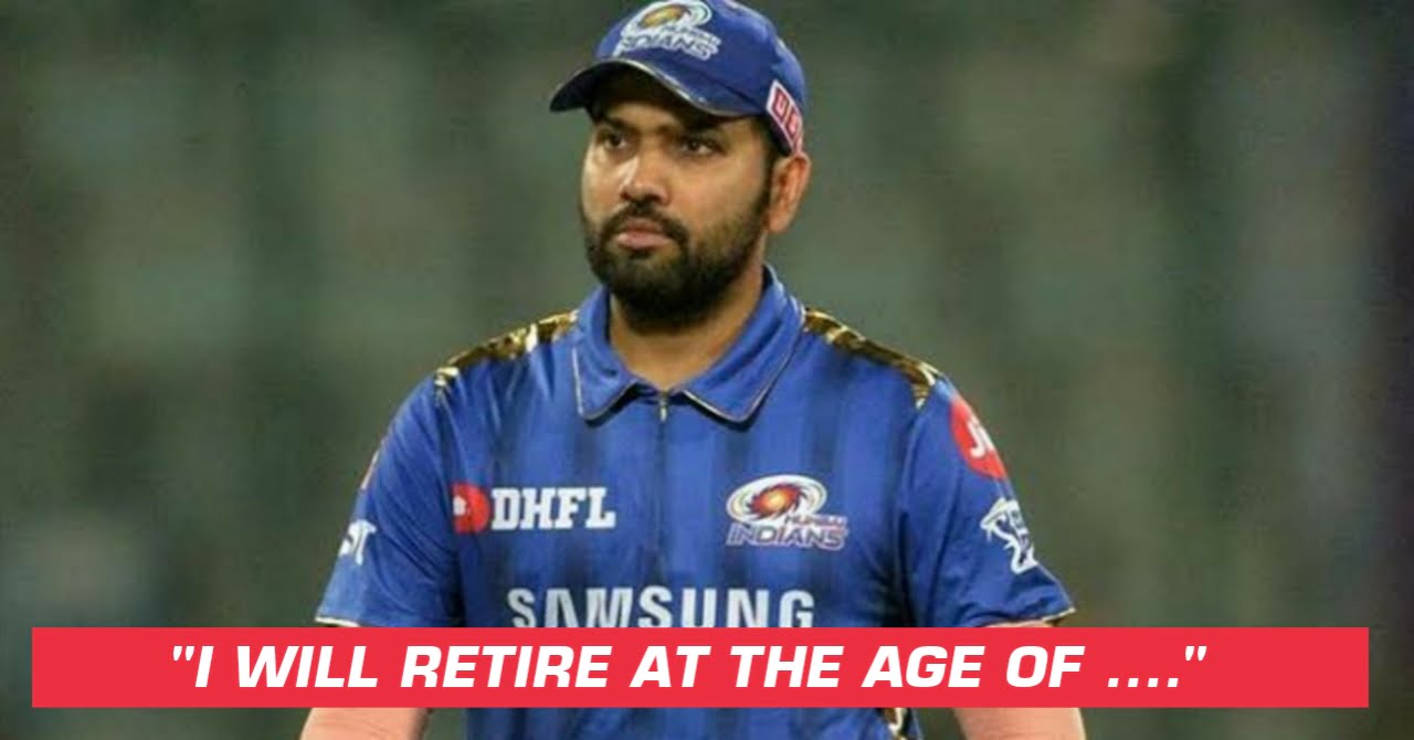Rohit Sharma Reveals His Retirement Age From Cricket