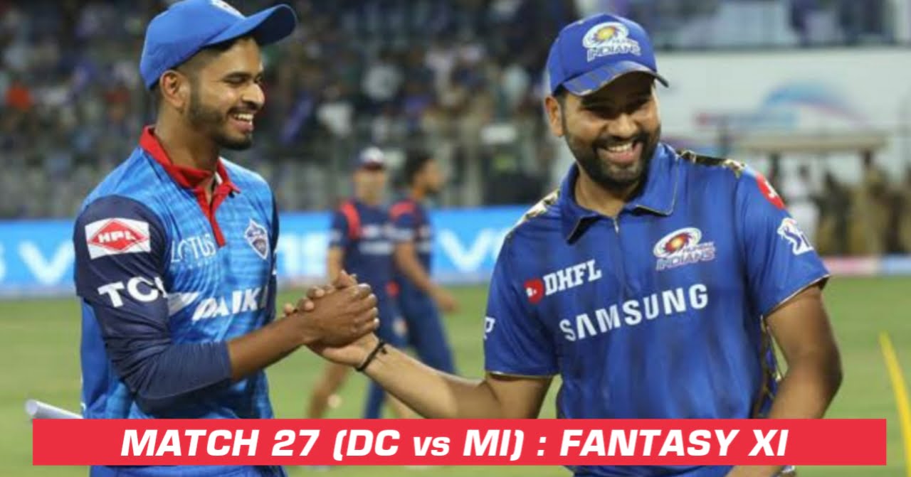 IPL 2020: Match 27 (MI vs DC) – Fantasy XI Predictions